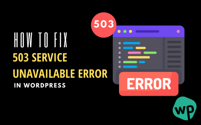 How to Debug & Fix 503 Service Unavailable Error WordPress